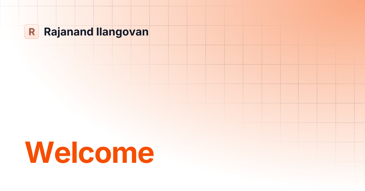 Welcome | Rajanand Ilangovan